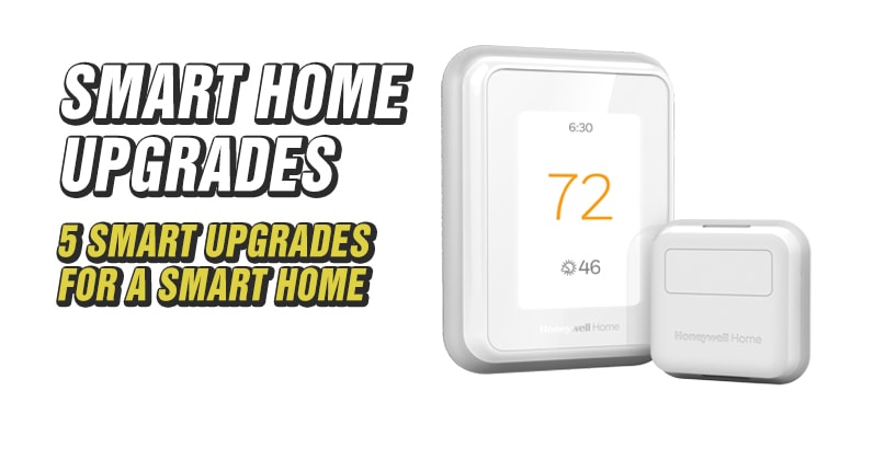 5 Smart Upgrades For A Smart Home - Make It Right®