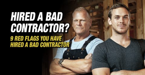 9 Signs You Have Hired A Bad Contractor (Red Flags) - Make It Right®