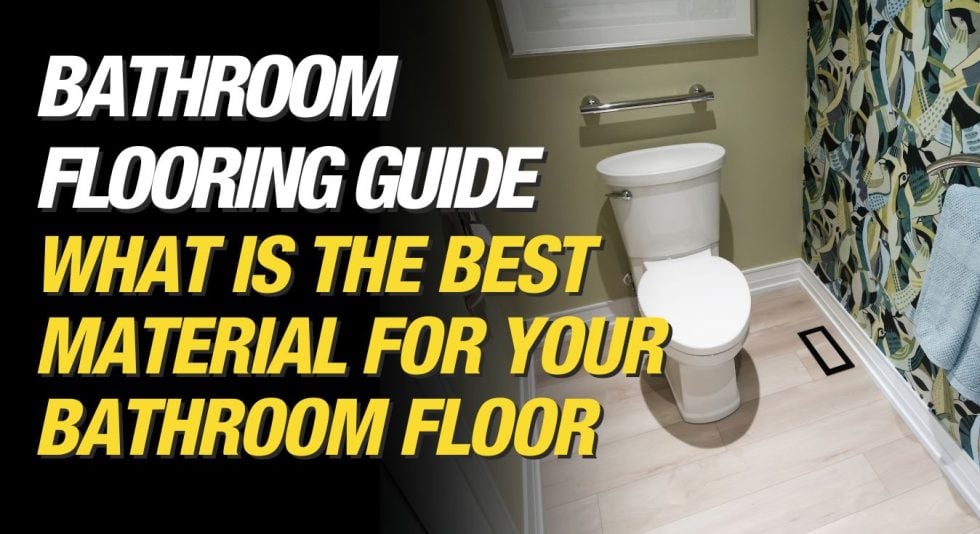 Bathroom Floor Guide: What is the Best Bathroom Floor Material - Make ...